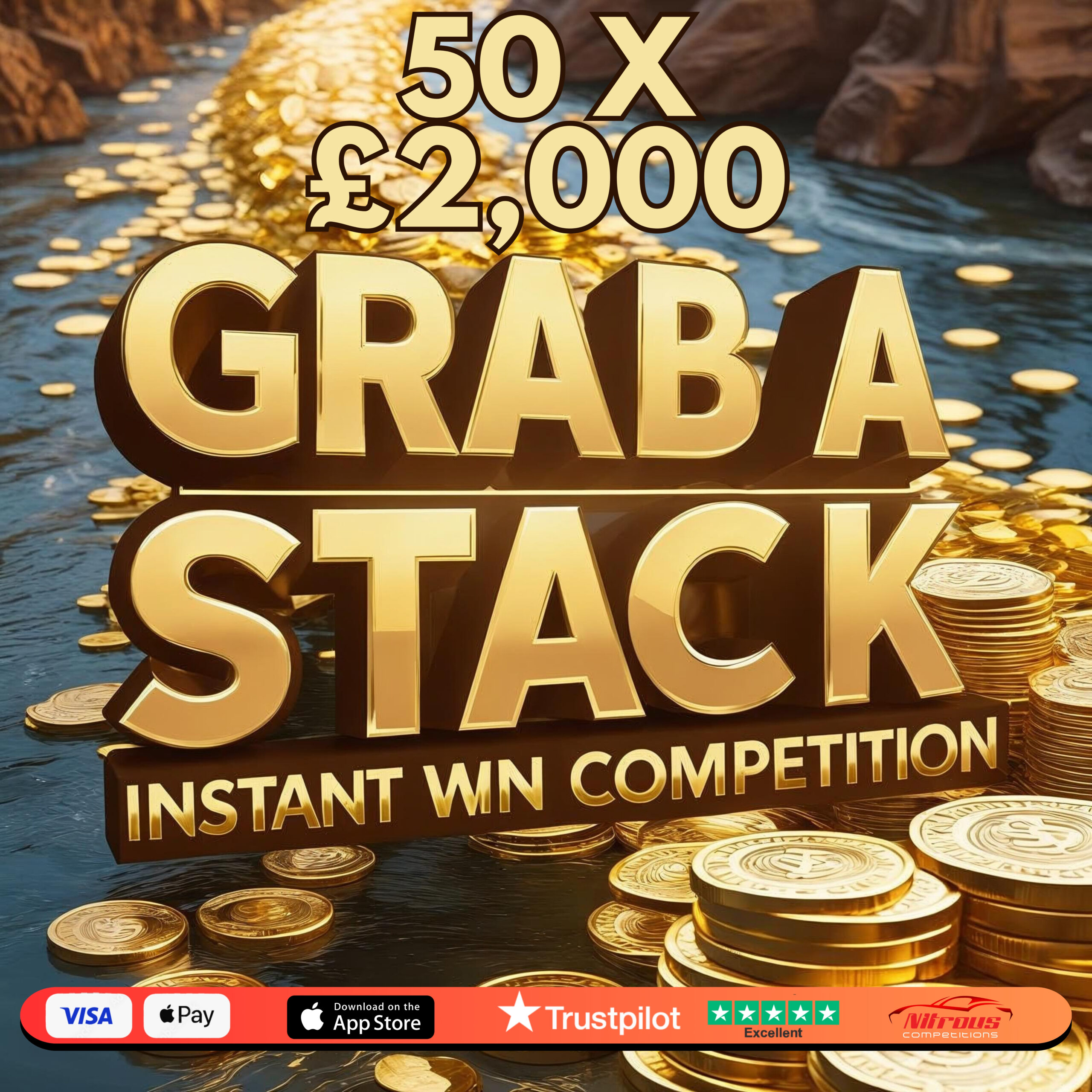 GRAB A STACK 50 X £2,000 Instant Wins [Draw June 16th] £5,000 END PRIZE - Nitrous Competitions